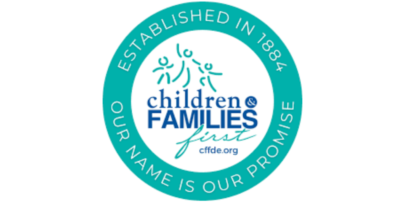 Children & Families First Delaware, Inc. (Spring 2023) | Laffey-McHugh ...